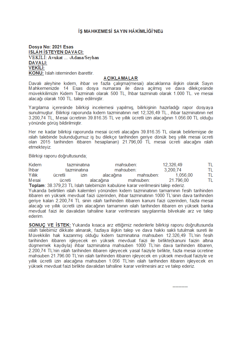 iş mahkemesi dosya no: 2021/.... esas; davacı vekili tarafından bilirkişi raporuna göre mesai ...