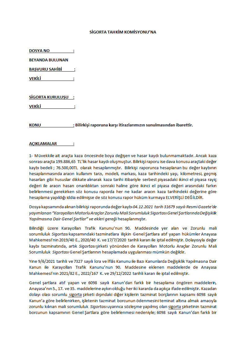 sigorta tahkim komisyonu'na sunulan başvuruda, başvuru sahibi vekili, bilirkişi raporundaki ...